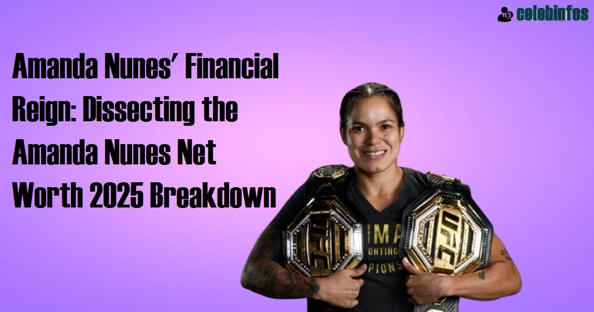 Exposed Amanda Nunes Net Worth 2025: UFC Legend’s Wealth